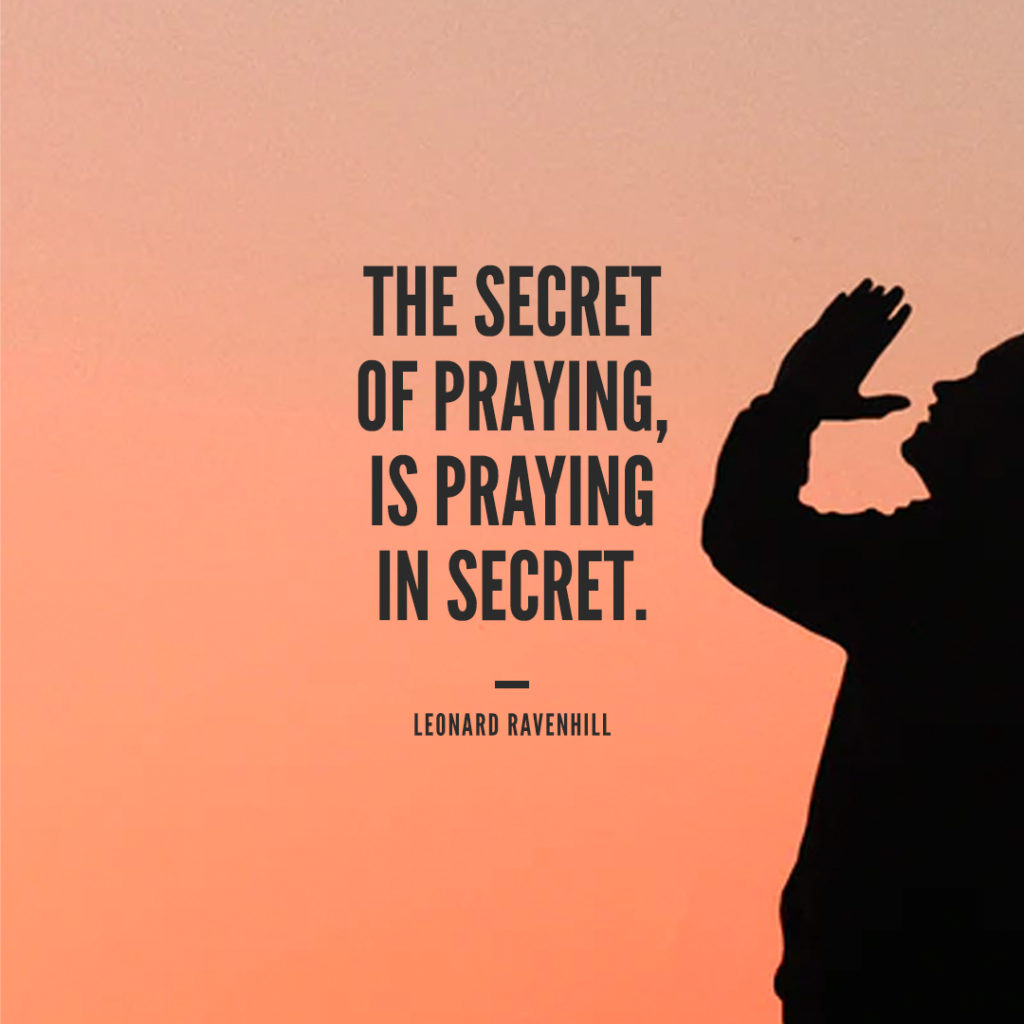 The Secret of Praying – Leonard Ravenhill | Deeper Christian Quotes