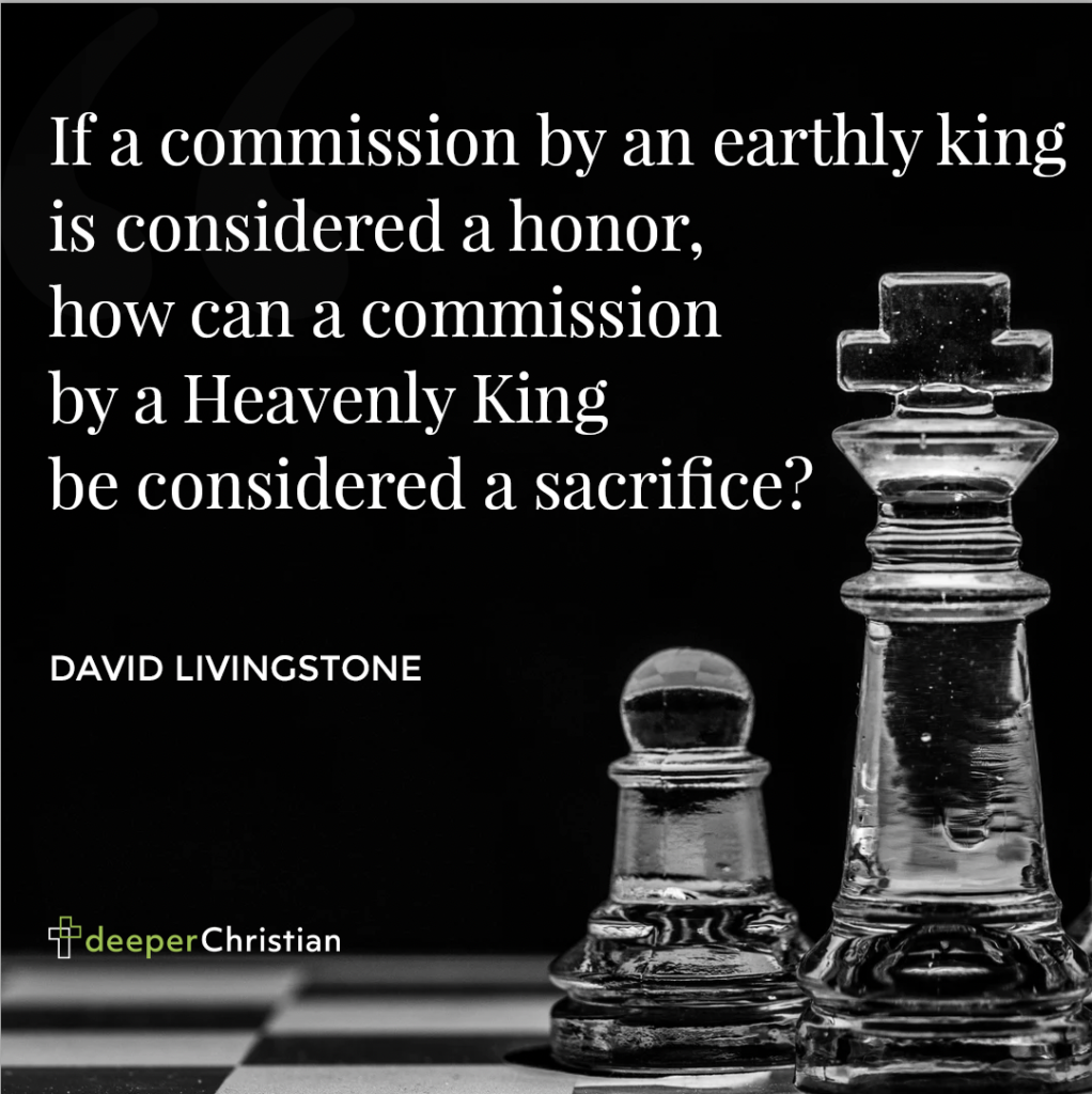 The Commission of Our King – David Livingstone | Deeper Christian Quotes