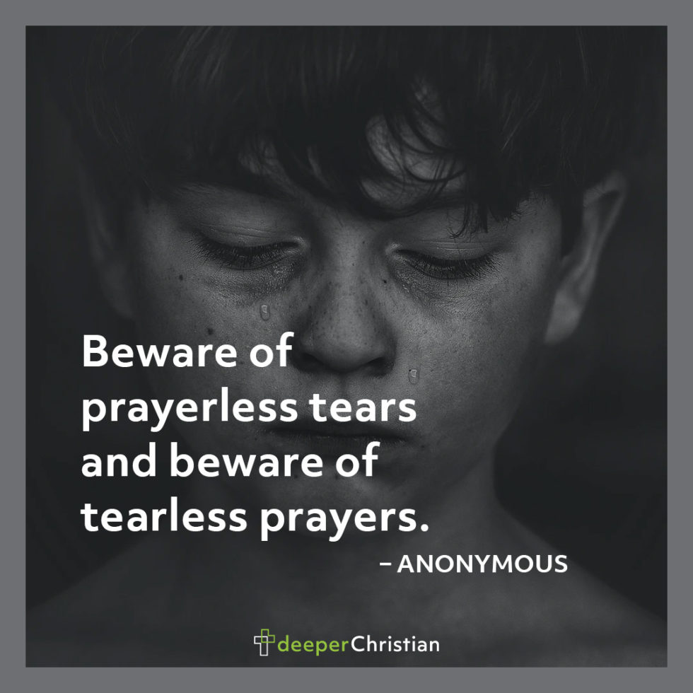 Prayers and Tears – Anonymous | Deeper Christian Quotes