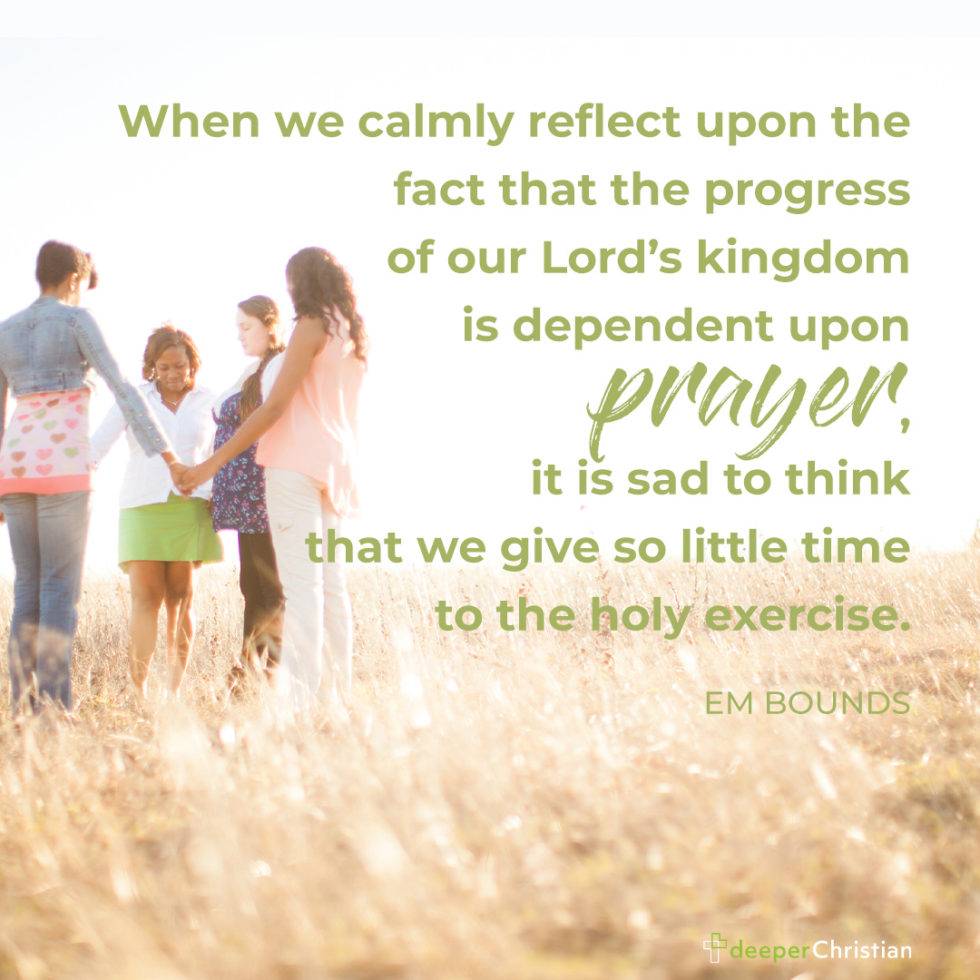 Progress of God’s Kingdom – EM Bounds | Deeper Christian Quotes