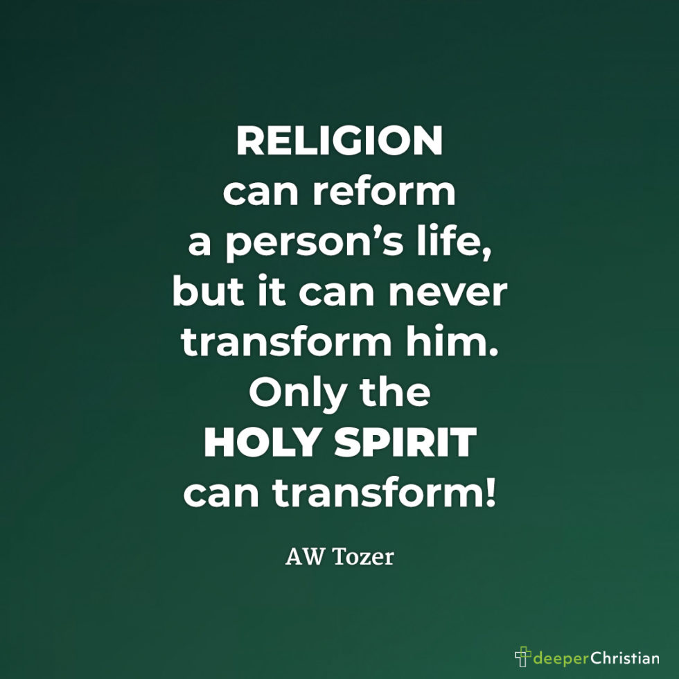 Transformation vs Reformation – AW Tozer | Deeper Christian Quotes